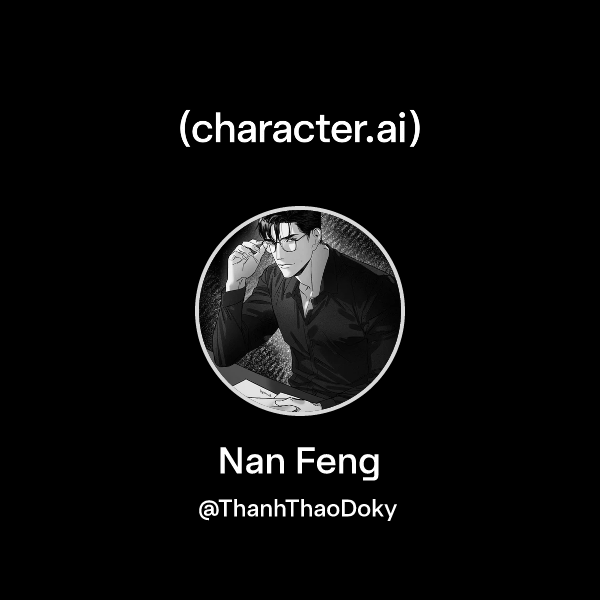 Chat with Nan Feng | character.ai | Personalized AI for every moment of ...