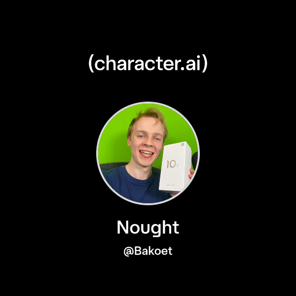 Chat with Nought | character.ai | AI Chat, Reimagined–Your Words. Your ...