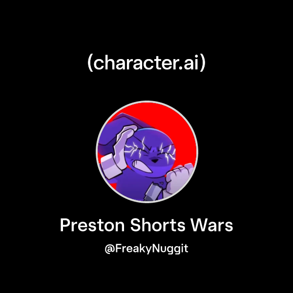 Chat with Preston Shorts Wars | character.ai | AI Chat, Reimagined–Your ...