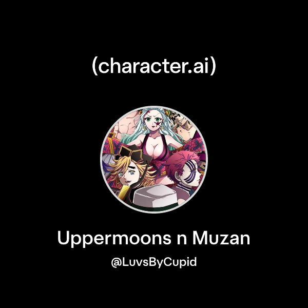 Chat with Uppermoons n Muzan | character.ai | AI Chat, Reimagined–Your ...