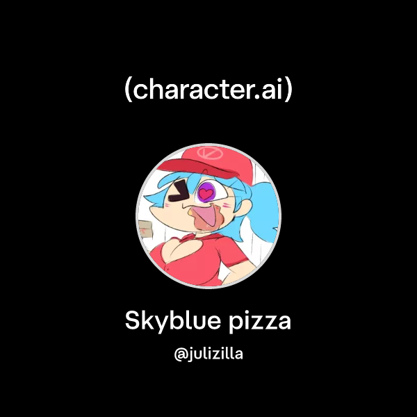 Chat with Skyblue pizza | character.ai | AI Chat, Reimagined–Your Words ...