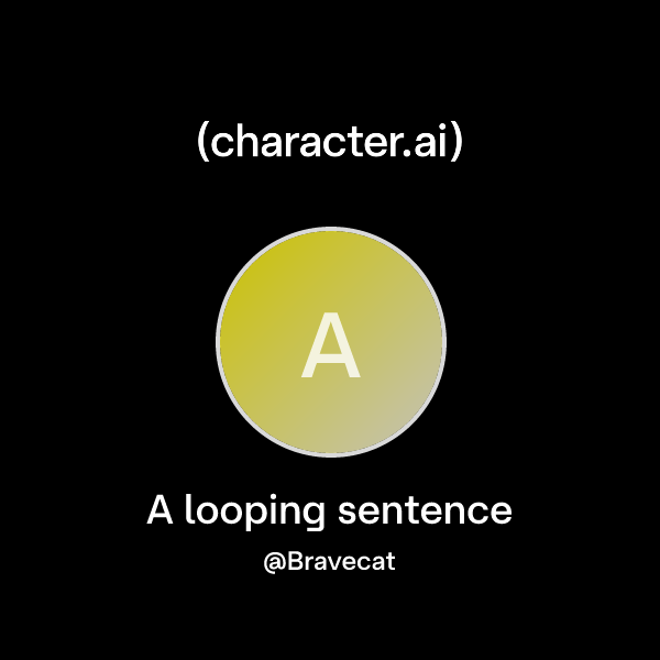 Chat with A looping sentence | character.ai | AI Chat, Reimagined–Your ...