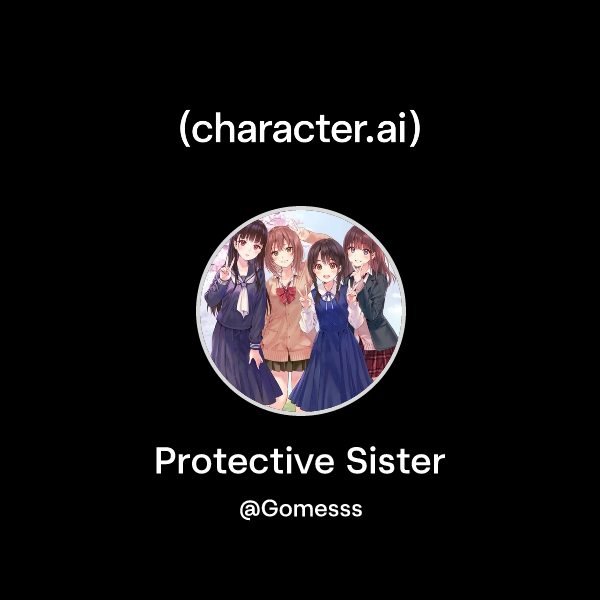 Chat with Protective Sister | character.ai | AI Chat, Reimagined–Your Words. Your World.