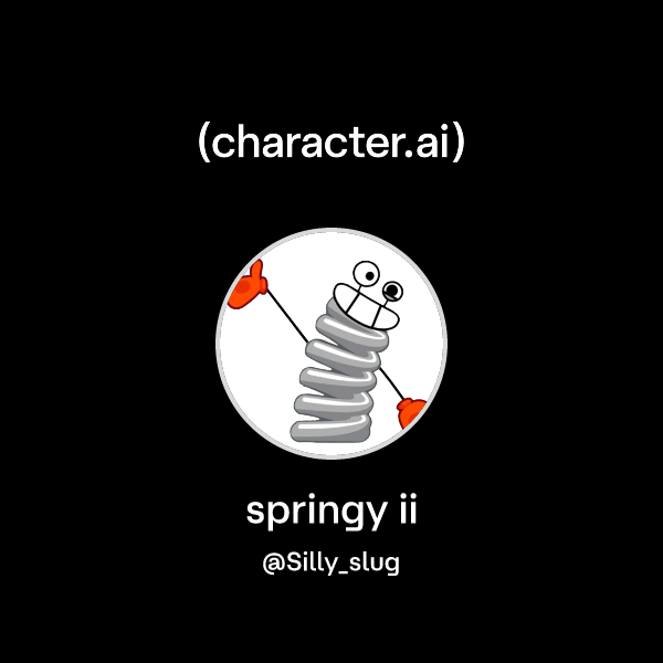Chat with springy ii | character.ai | Personalized AI for every moment ...