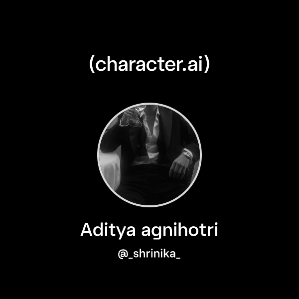 Chat with Aditya agnihotri | character.ai | AI Chat, Reimagined–Your Words. Your World.