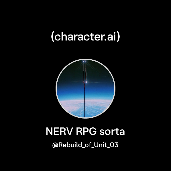 Chat with NERV RPG sorta | character.ai | AI Chat, Reimagined–Your Words. Your World.
