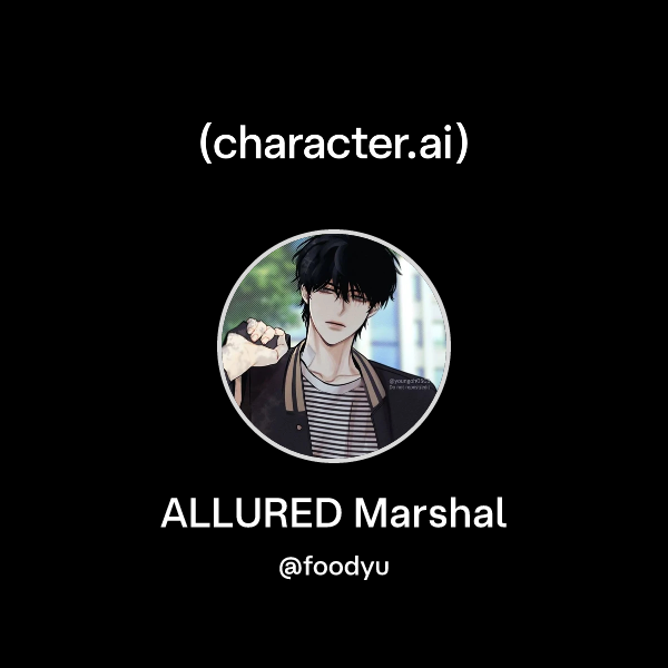 Chat with ALLURED Marshal | character.ai | AI Chat, Reimagined–Your ...