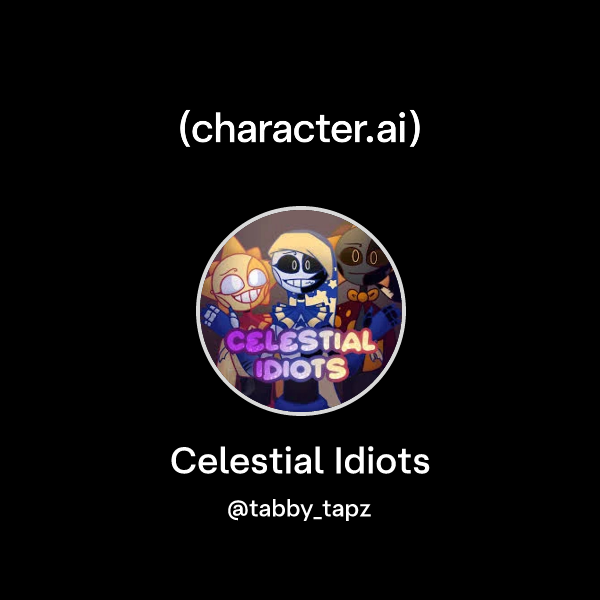 Chat with Celestial Idiots | character.ai | AI Chat, Reimagined–Your ...