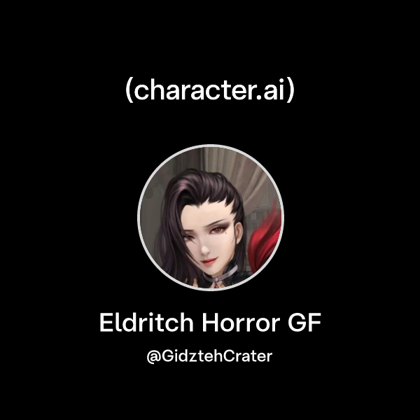 Chat with Eldritch Horror GF | character.ai | AI Chat, Reimagined–Your ...