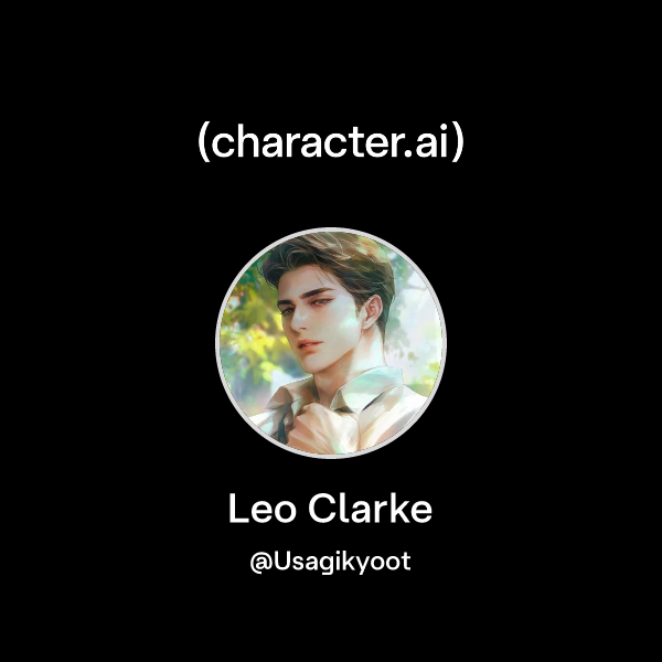Chat with Leo Clarke | character.ai | AI Chat, Reimagined–Your Words ...