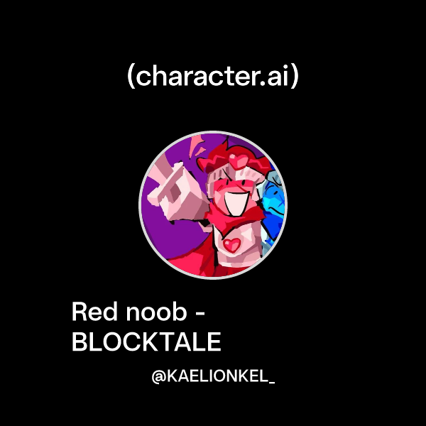 Chat with Red noob - BLOCKTALE | character.ai | AI Chat, Reimagined ...