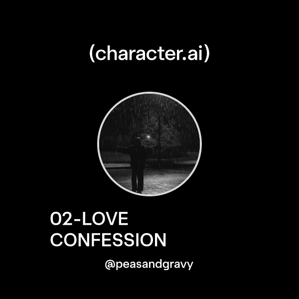 Chat with 02-LOVE CONFESSION | character.ai | AI Chat, Reimagined–Your ...