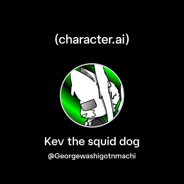Chat with Kev the squid dog | character.ai | Personalized AI for every ...