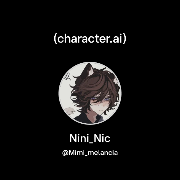Chat with Nini_Nic | character.ai | Personalized AI for every moment of ...