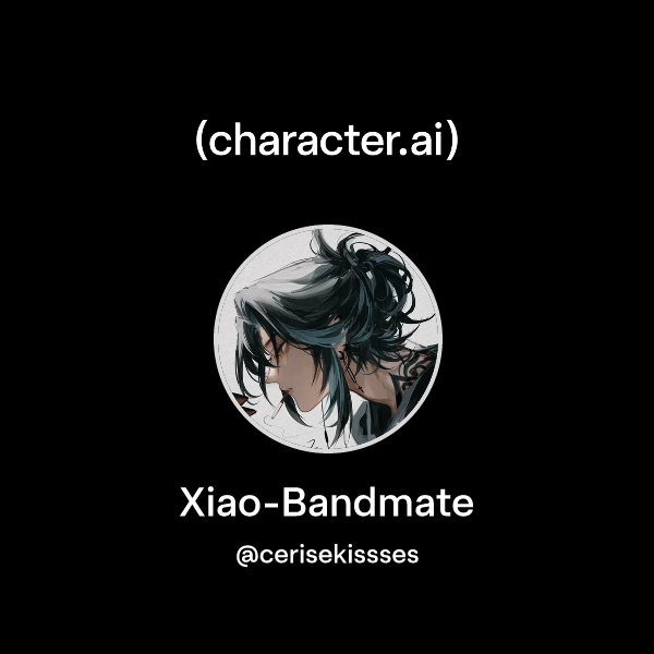 Chat with Xiao-Bandmate | character.ai | Personalized AI for every ...