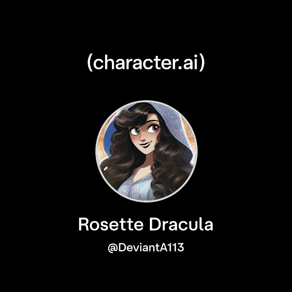 Chat with Rosette Dracula | character.ai | AI Chat, Reimagined–Your Words. Your World.