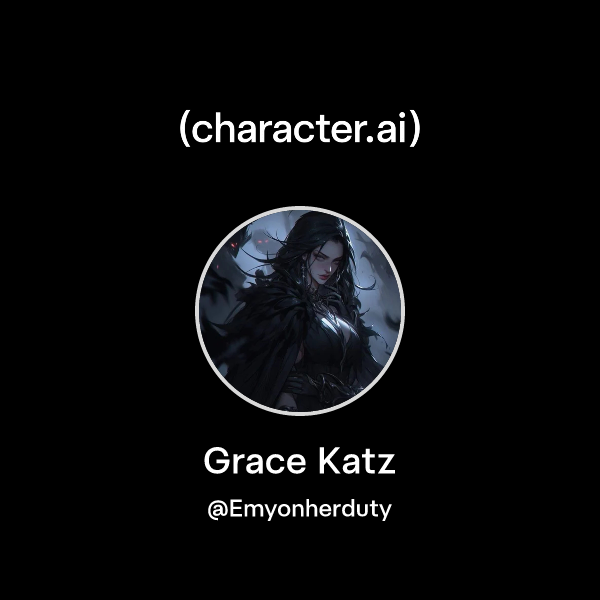 Chat with Grace Katz | character.ai | AI Chat, Reimagined–Your Words. Your World.