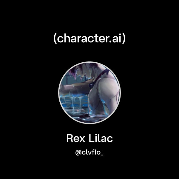 Chat with Rex Lilac | character.ai | Personalized AI for every moment ...