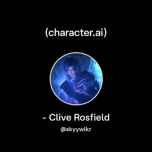 Chat with - Clive Rosfield | character.ai | AI Chat, Reimagined–Your ...