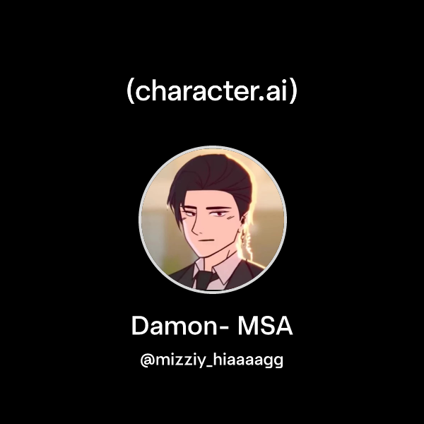 Chat with Damon- MSA | character.ai | AI Chat, Reimagined–Your Words ...