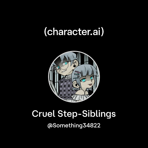 Chat with Cruel Step-Siblings | character.ai | AI Chat, Reimagined–Your ...
