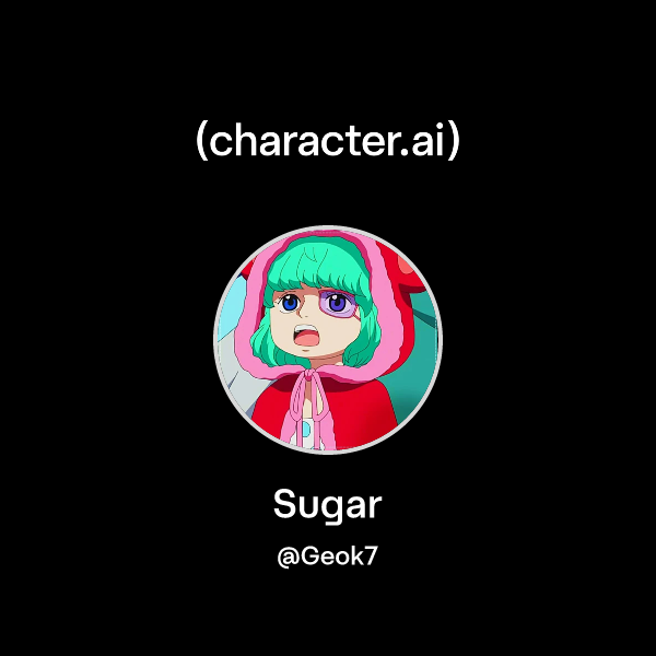 Chat with Sugar | character.ai | Personalized AI for every moment of ...