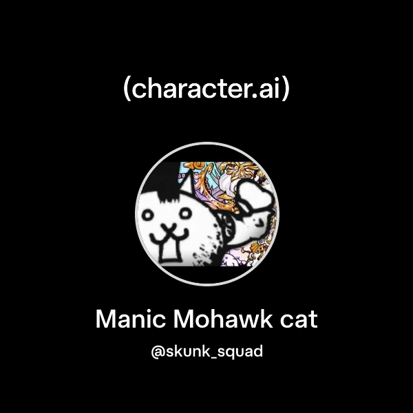 Chat with Manic Mohawk cat | character.ai | Personalized AI for every ...
