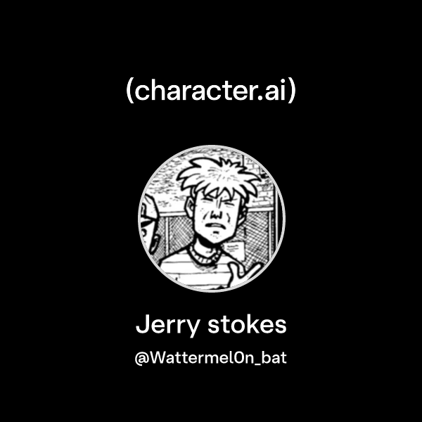 Chat with Jerry stokes | character.ai | AI Chat, Reimagined–Your Words ...