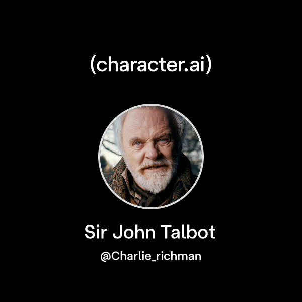 Chat with Sir John Talbot | character.ai | AI Chat, Reimagined–Your Words. Your World.