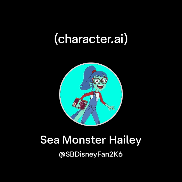 Chat with Sea Monster Hailey | character.ai | Personalized AI for every ...