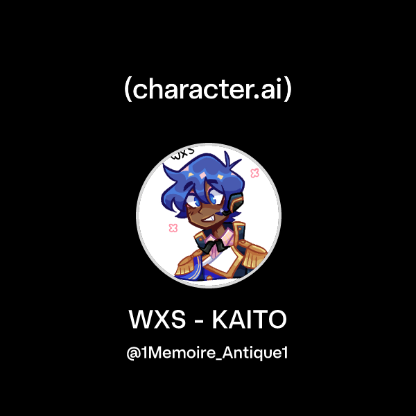 Chat with WXS - KAITO | character.ai | Personalized AI for every moment ...