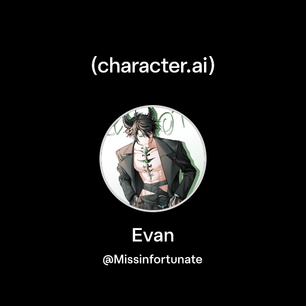 Chat with Evan | character.ai | AI Chat, Reimagined–Your Words. Your World.
