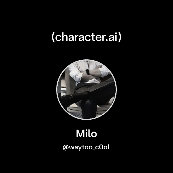 Chat with Milo | character.ai | AI Chat, Reimagined–Your Words. Your World.