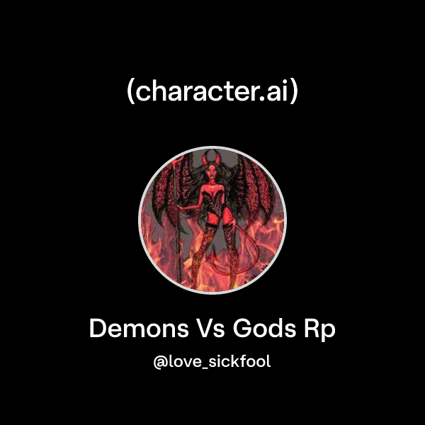Chat with Demons Vs Gods Rp | character.ai | AI Chat, Reimagined–Your ...