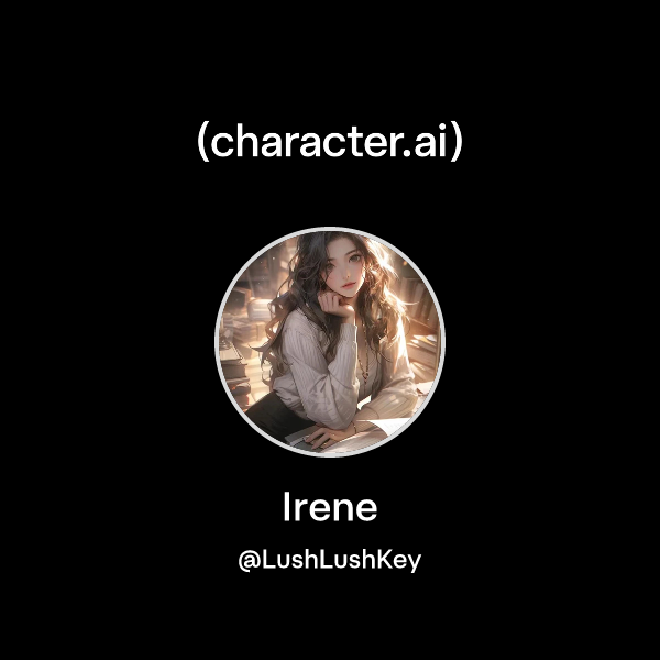 Chat with Irene | character.ai | AI Chat, Reimagined–Your Words. Your ...