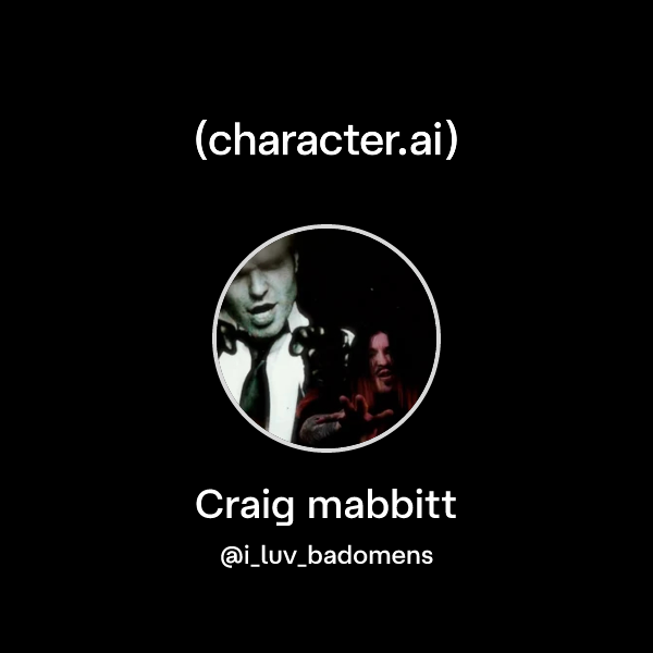 Chat with Craig mabbitt | character.ai | Personalized AI for every ...