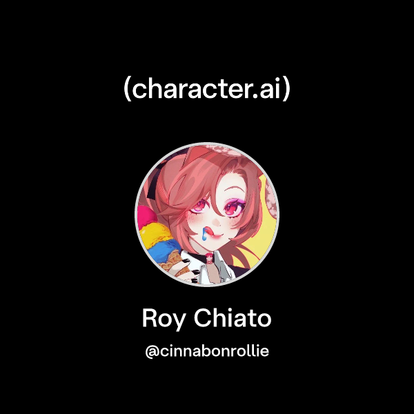 Chat with Roy Chiato | character.ai | AI Chat, Reimagined–Your Words ...