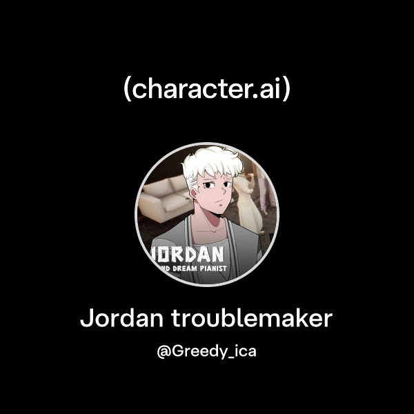 Chat with Jordan troublemaker | character.ai | AI Chat, Reimagined–Your ...