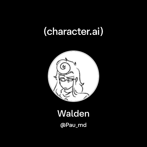 Chat with Walden | character.ai | AI Chat, Reimagined–Your Words. Your ...