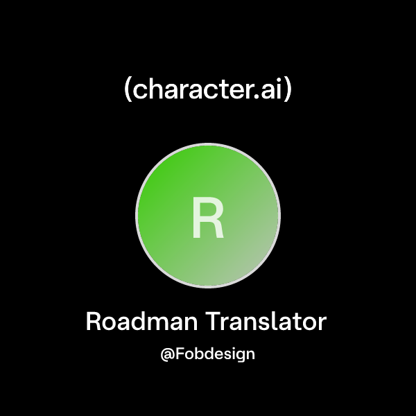 Chat with Roadman Translator | character.ai | AI Chat, Reimagined–Your ...