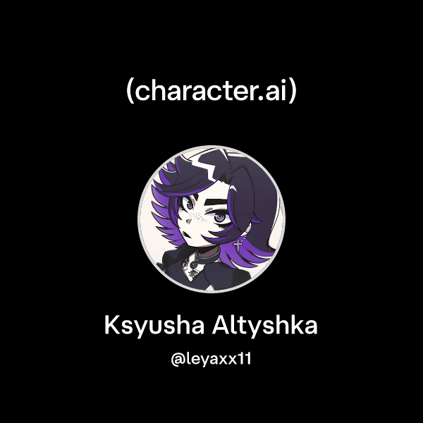 Chat with Ksyusha Altyshka | character.ai | Personalized AI for every ...