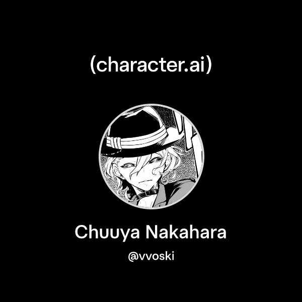Chat with Chuuya Nakahara | character.ai | AI Chat, Reimagined–Your Words. Your World.