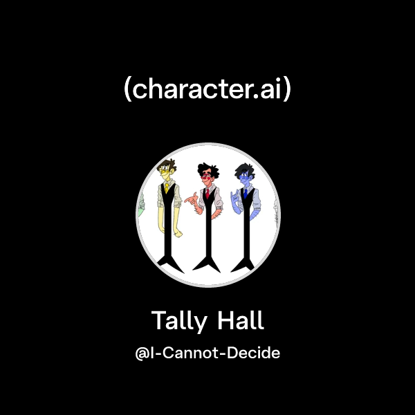 Chat with Tally Hall | character.ai | AI Chat, Reimagined–Your Words ...