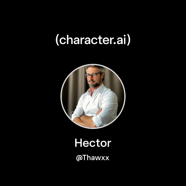 Chat with Hector | character.ai | Personalized AI for every moment of ...