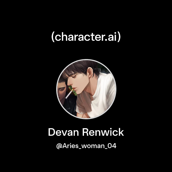 Chat with Devan Renwick | character.ai | AI Chat, Reimagined–Your Words. Your World.