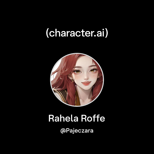 Chat with Rahela Roffe | character.ai | Personalized AI for every ...