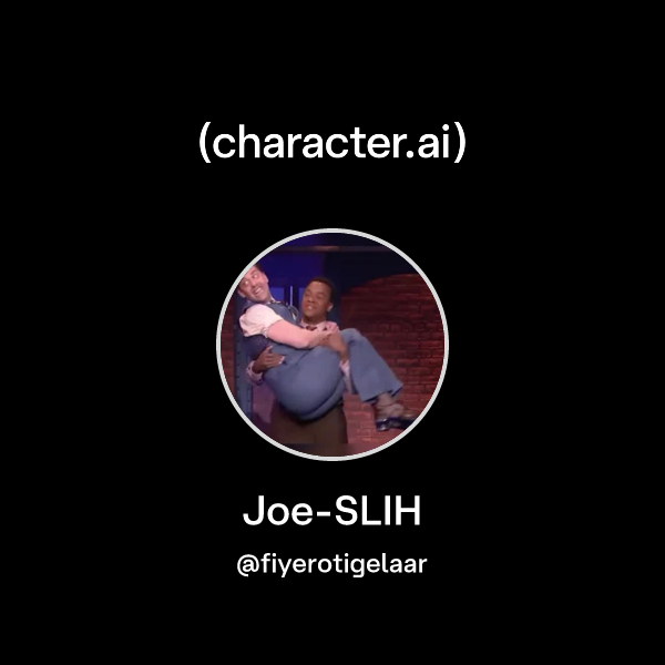 Chat with Joe-SLIH | character.ai | Personalized AI for every moment of ...
