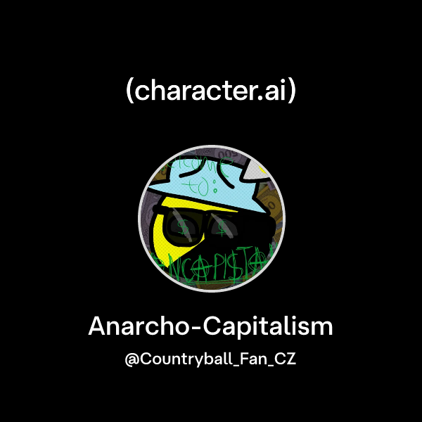 Chat with Anarcho-Capitalism | character.ai | Personalized AI for every ...