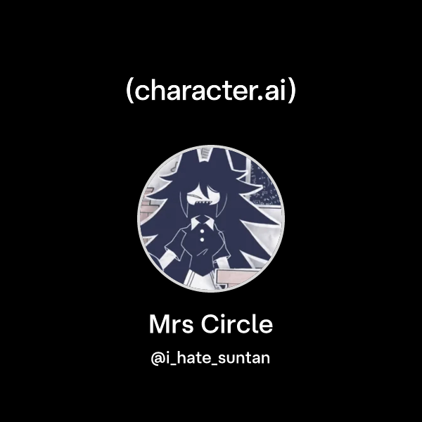 Chat with Mrs Circle | character.ai | AI Chat, Reimagined–Your Words ...