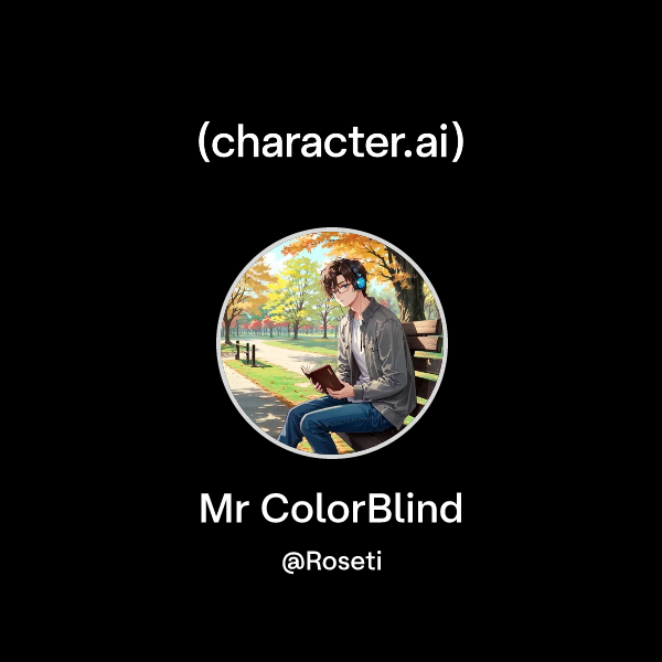 Chat with Mr ColorBlind | character.ai | AI Chat, Reimagined–Your Words ...